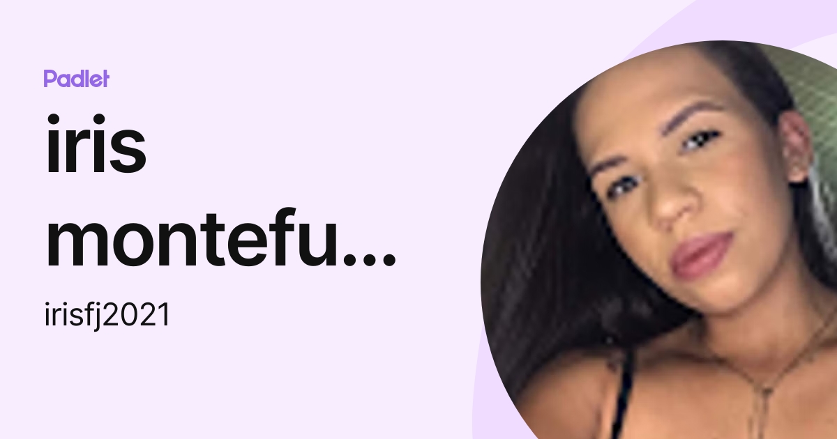 iris montefusco (irisfj2021) profile | Padlet