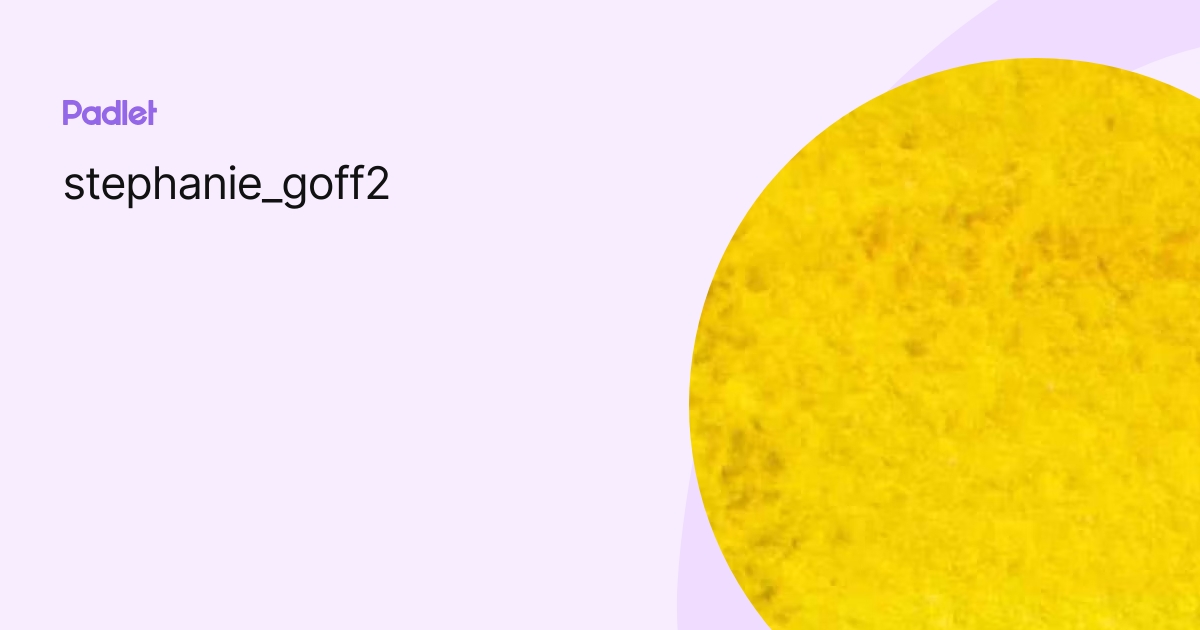 stephanie_goff2 profile | Padlet