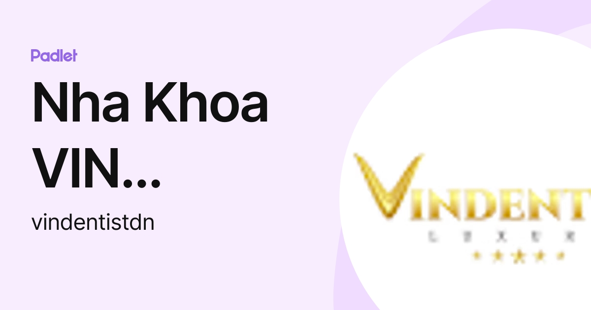 Nha Khoa VIN Dentist (vindentistdn) profile | Padlet
