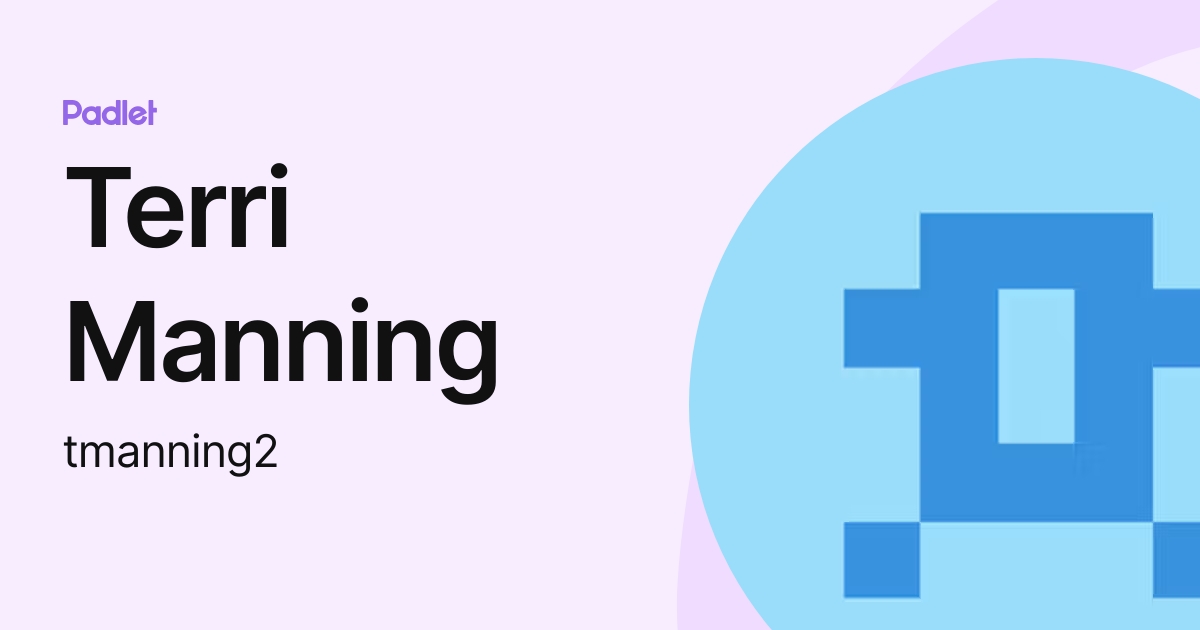Terri Manning (tmanning2) profile | Padlet