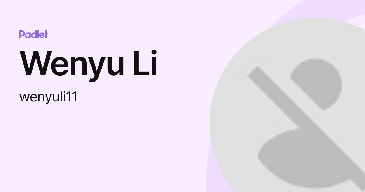 Wenyu Li (wenyuli11) profile | Padlet