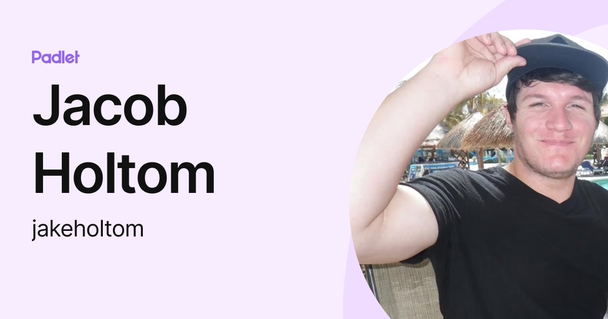 Jacob Holtom (jakeholtom) profile | Padlet