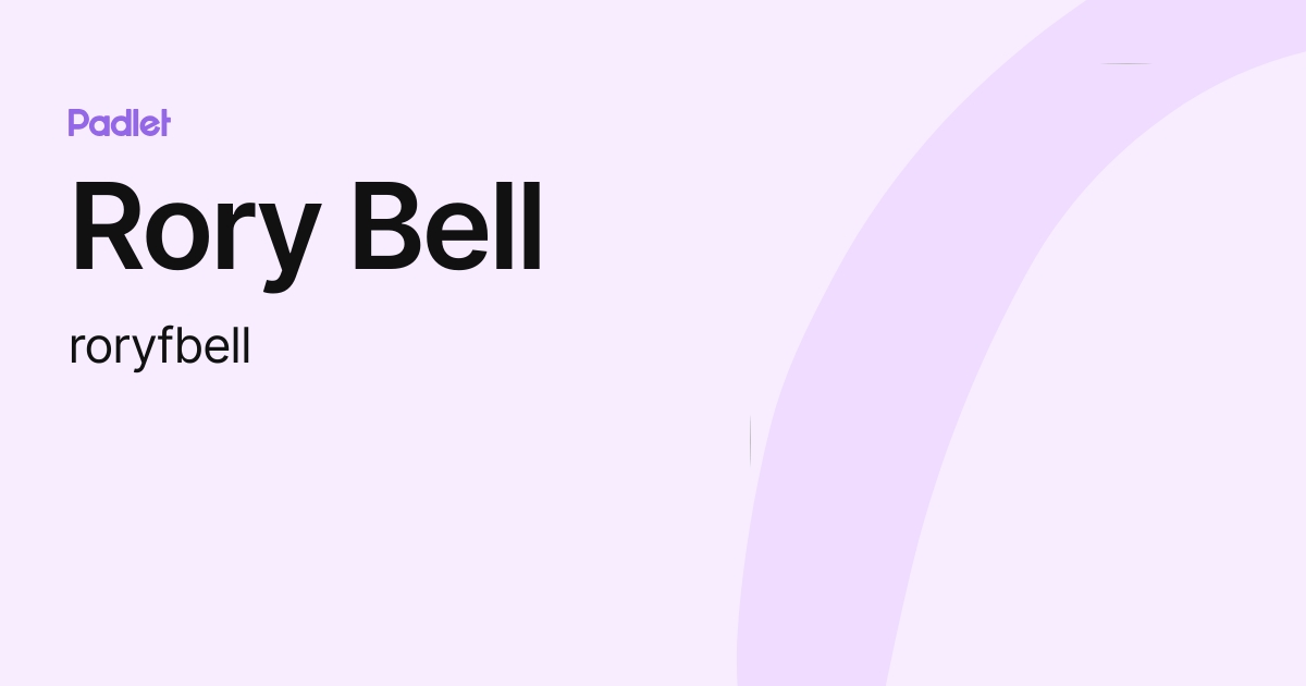 Rory Bell (roryfbell) profile | Padlet