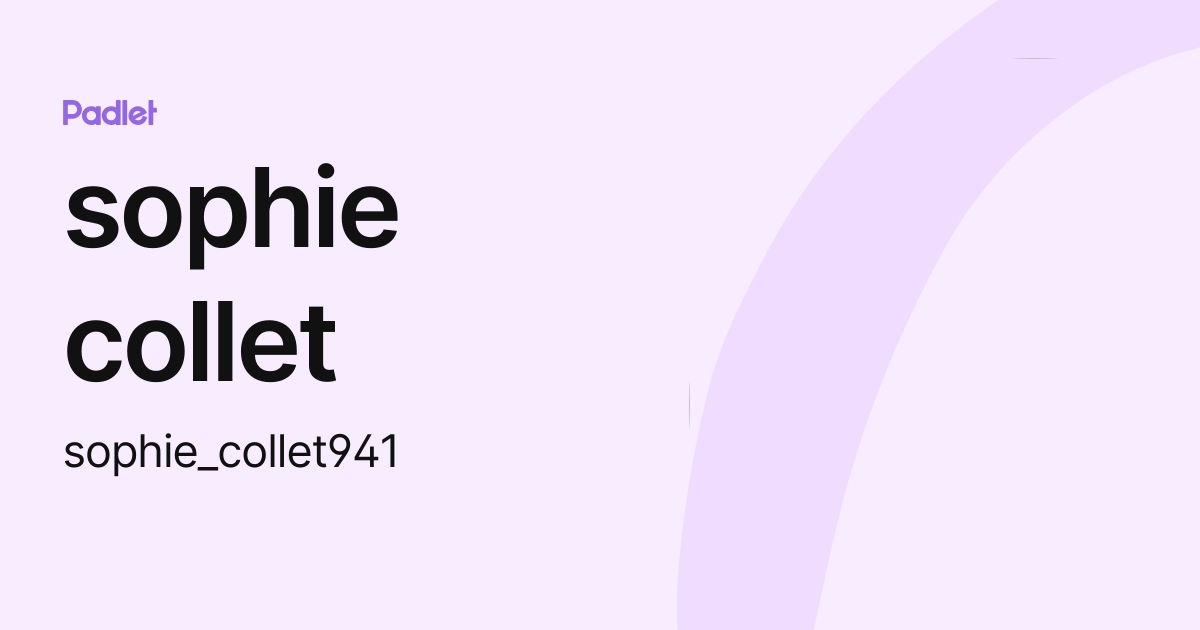 sophie collet (sophie_collet941) profile | Padlet