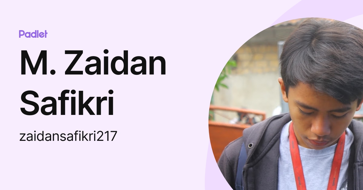 M. Zaidan Safikri (zaidansafikri217) profile | Padlet