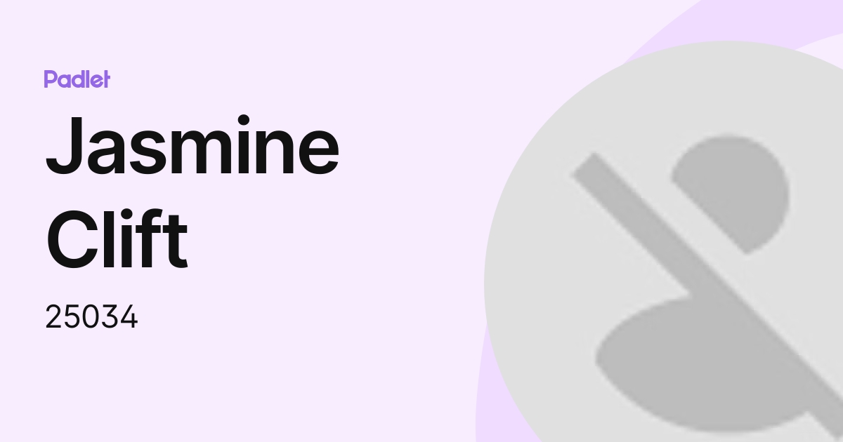 Jasmine Clift (25034) profile | Padlet