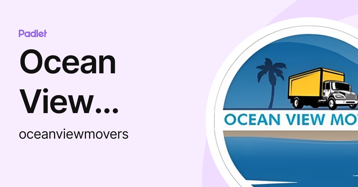 Ocean View Movers (oceanviewmovers) profile | Padlet
