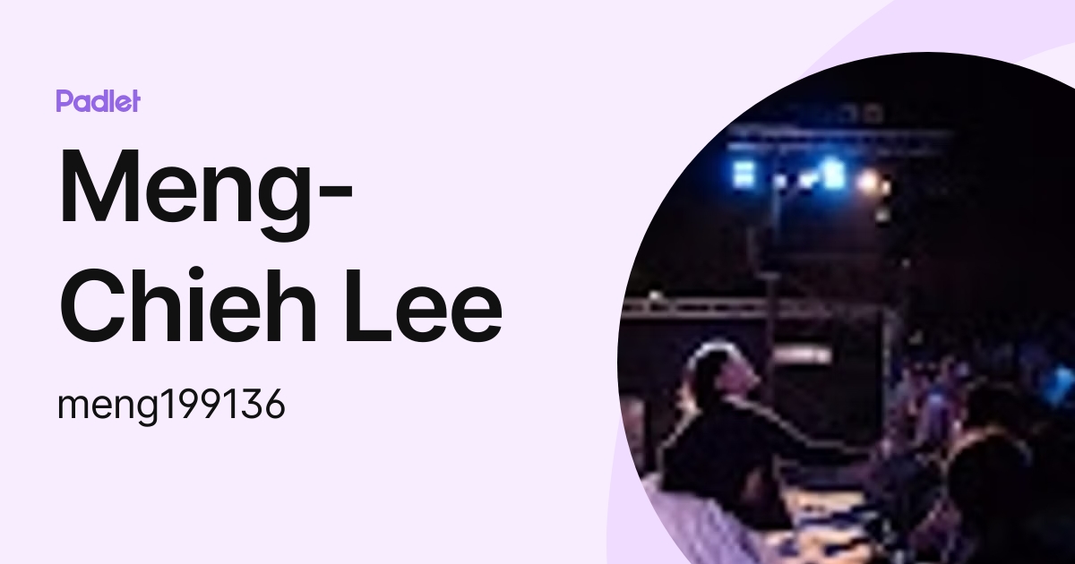 Meng-Chieh Lee (meng199136) profile | Padlet