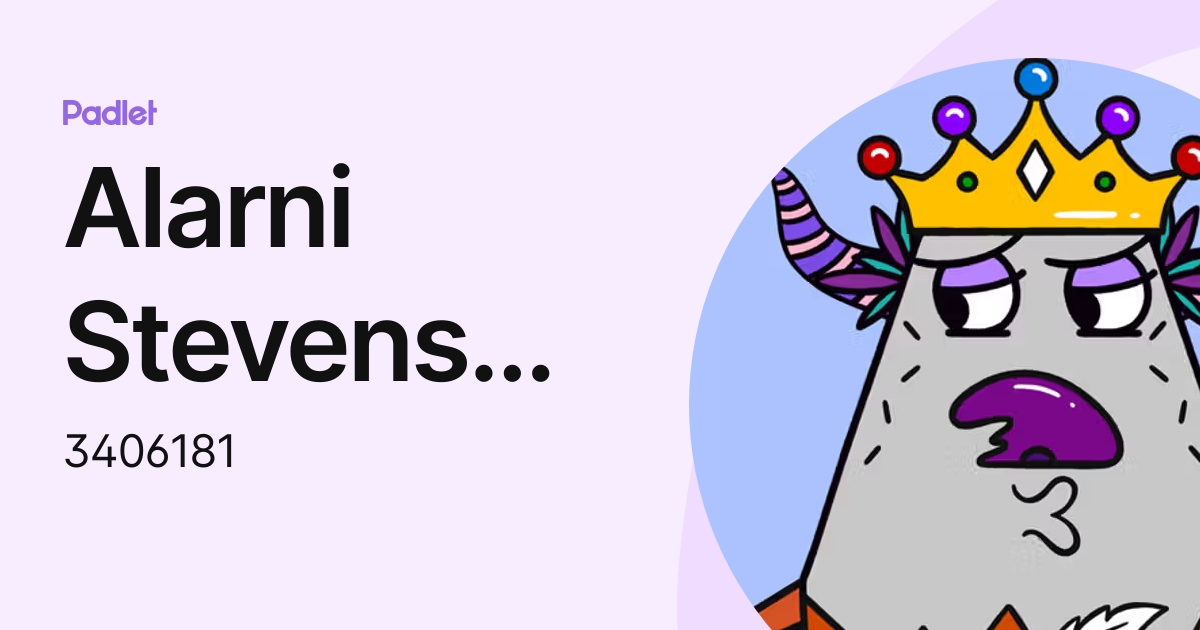 Alarni Stevens (Learner 340618) (3406181) profile | Padlet