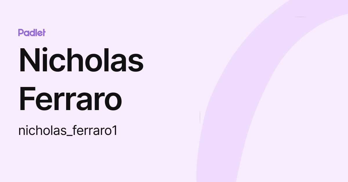 Nicholas Ferraro (nicholas_ferraro1) profile | Padlet