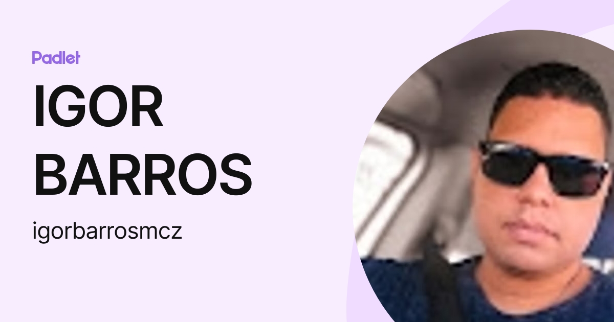 IGOR BARROS (igorbarrosmcz) profile | Padlet