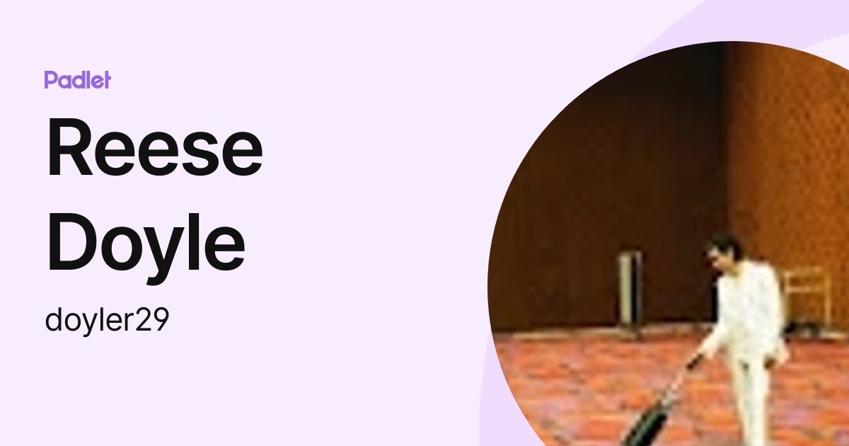 Reese Doyle (doyler29) profile | Padlet