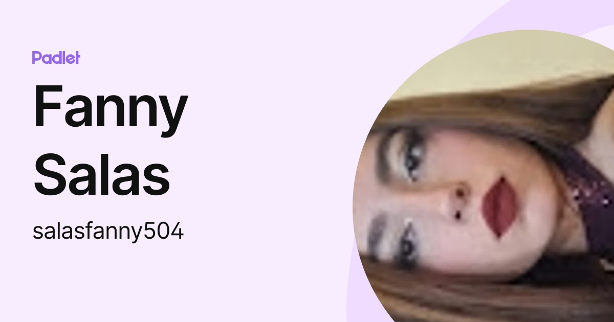Fanny Salas (salasfanny504) profile | Padlet