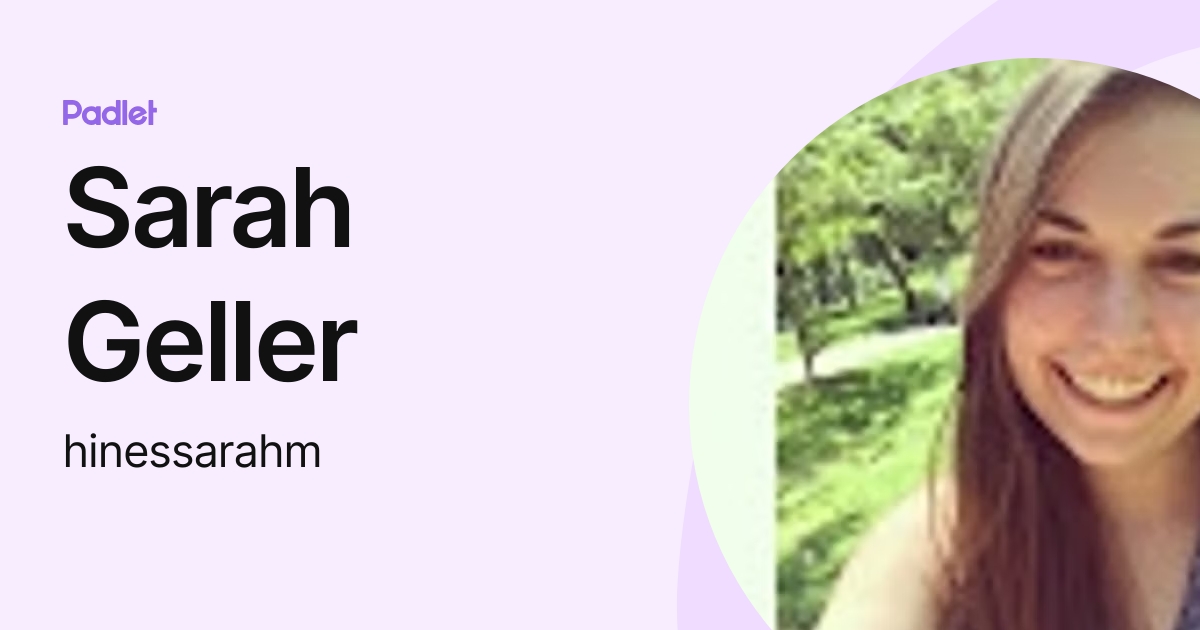 Sarah Geller (hinessarahm) profile | Padlet