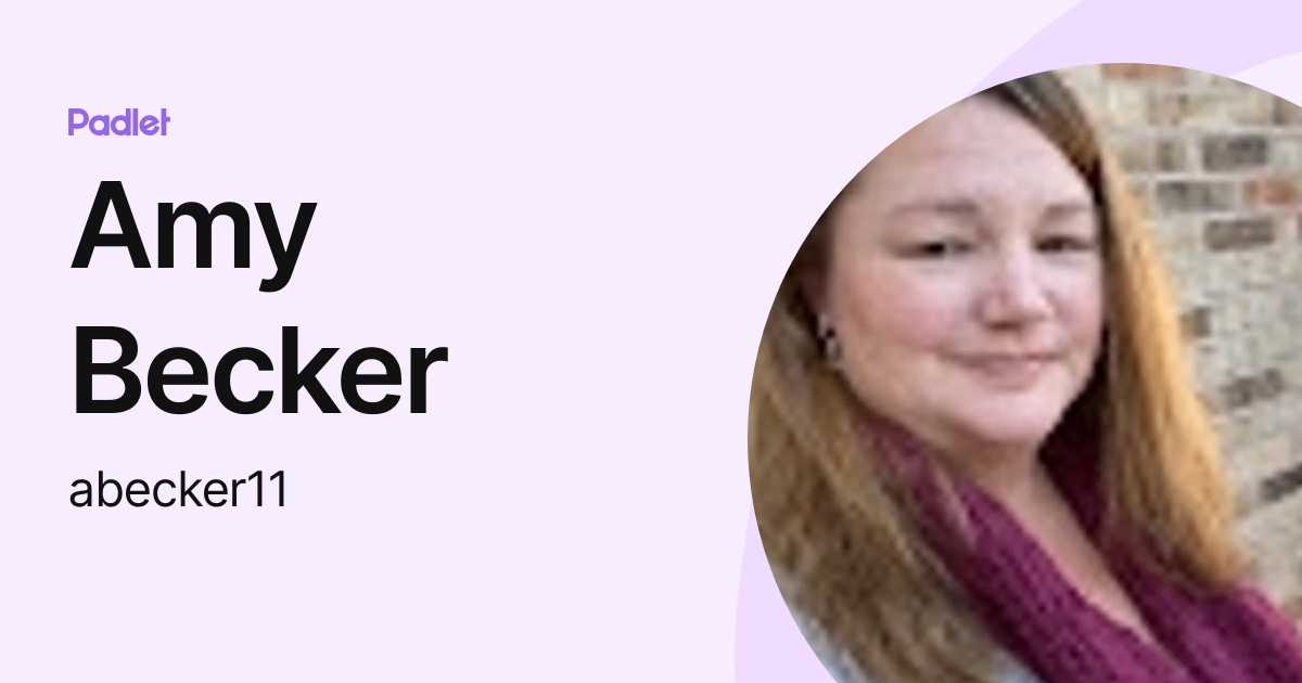 Amy Becker (abecker11) profile | Padlet