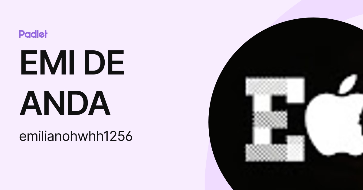 EMI DE ANDA (emilianohwhh1256) profile | Padlet