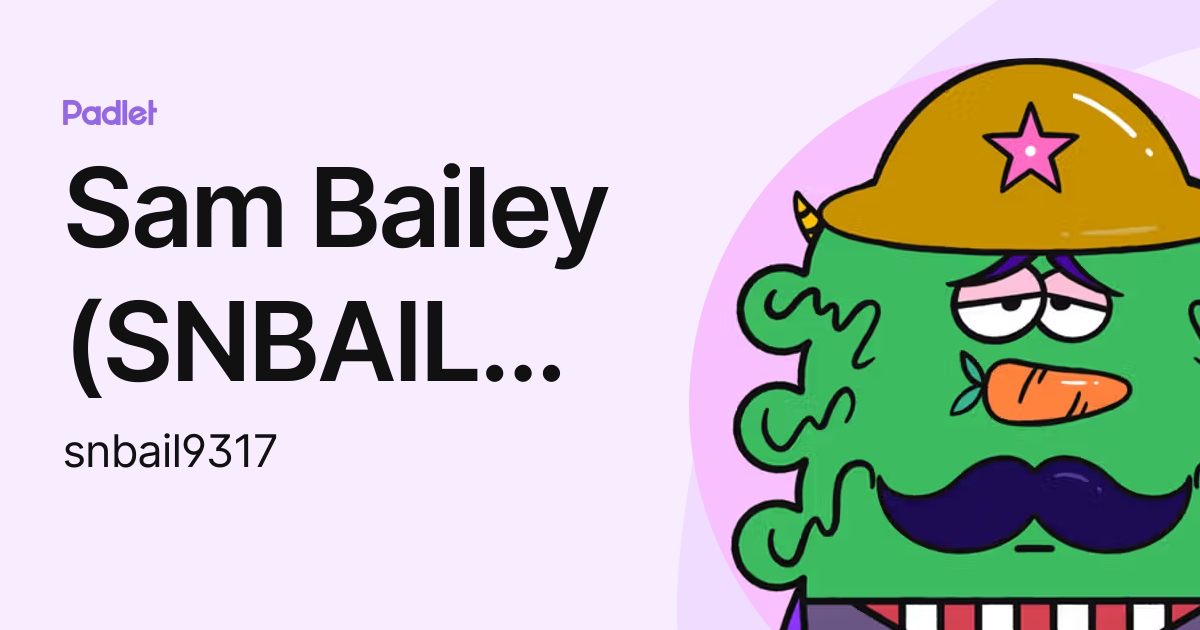 Sam Bailey (SNBAIL9317) (snbail9317) profile | Padlet