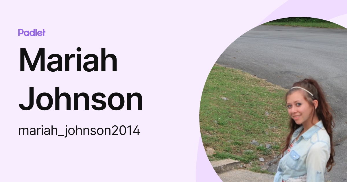 Mariah Johnson (mariah_johnson2014) profile | Padlet