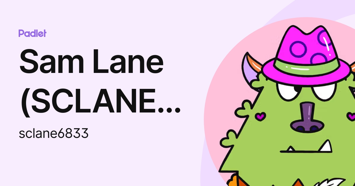 Sam Lane (SCLANE6833) (sclane6833) profile | Padlet