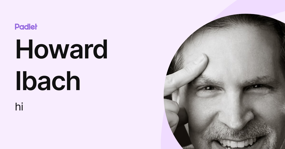 Howard Ibach (hi) profile | Padlet