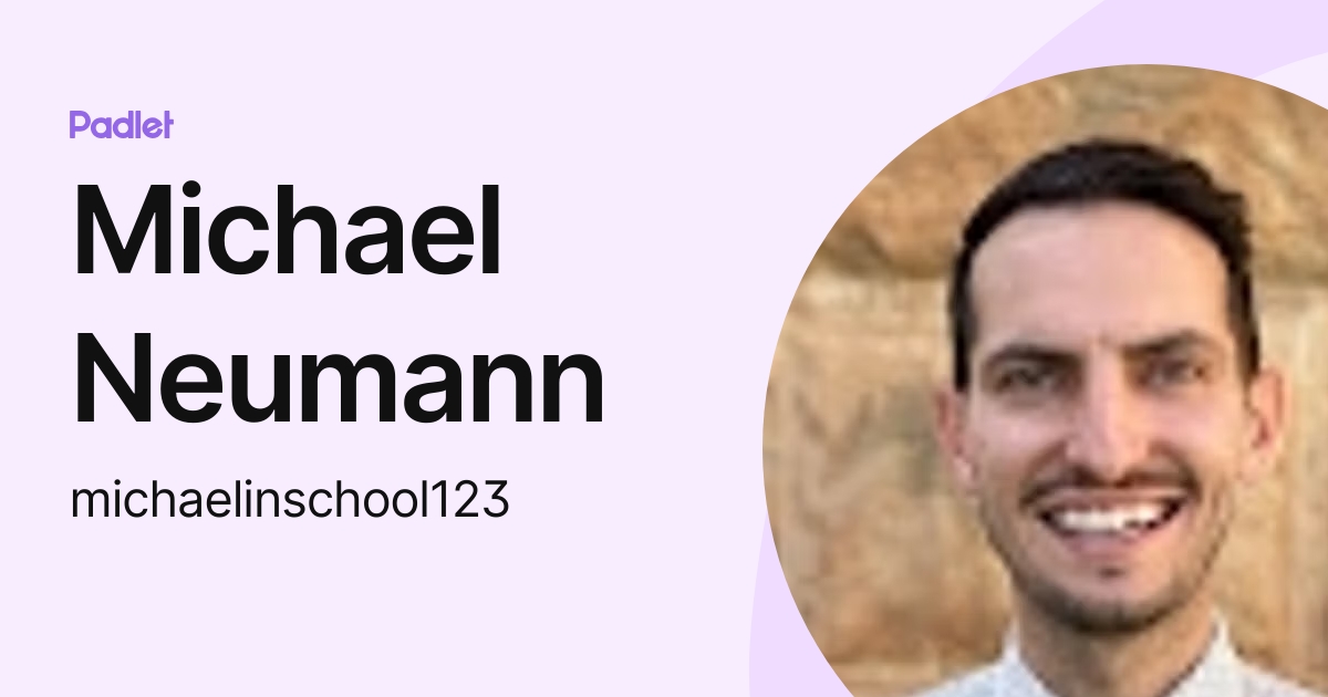Michael Neumann (michaelinschool123) profile | Padlet