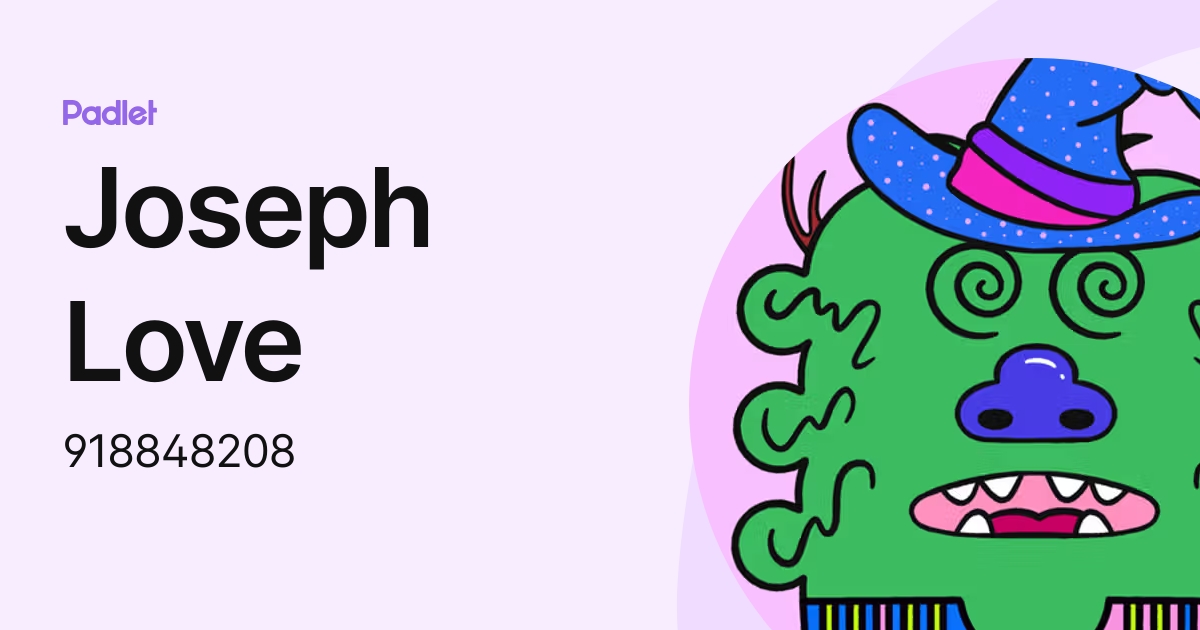 Joseph Love (918848208) profile | Padlet