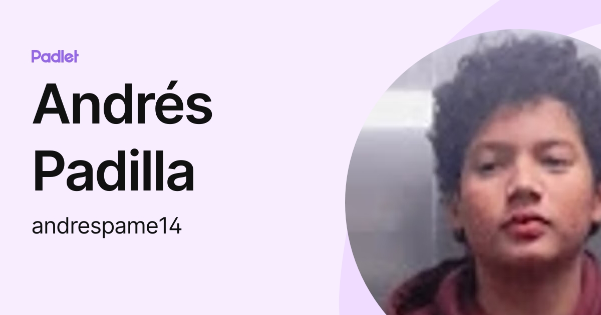 Andrés Padilla (andrespame14) profile | Padlet
