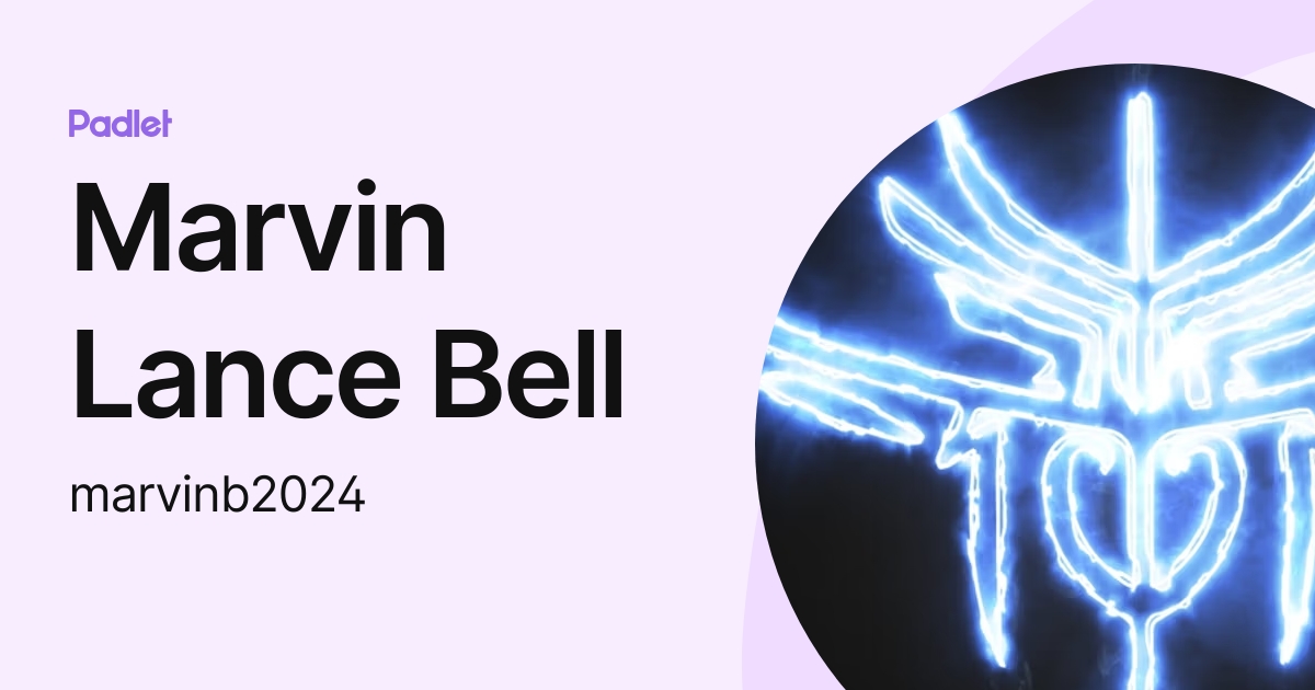 Marvin Lance Bell (marvinb2024) profile | Padlet