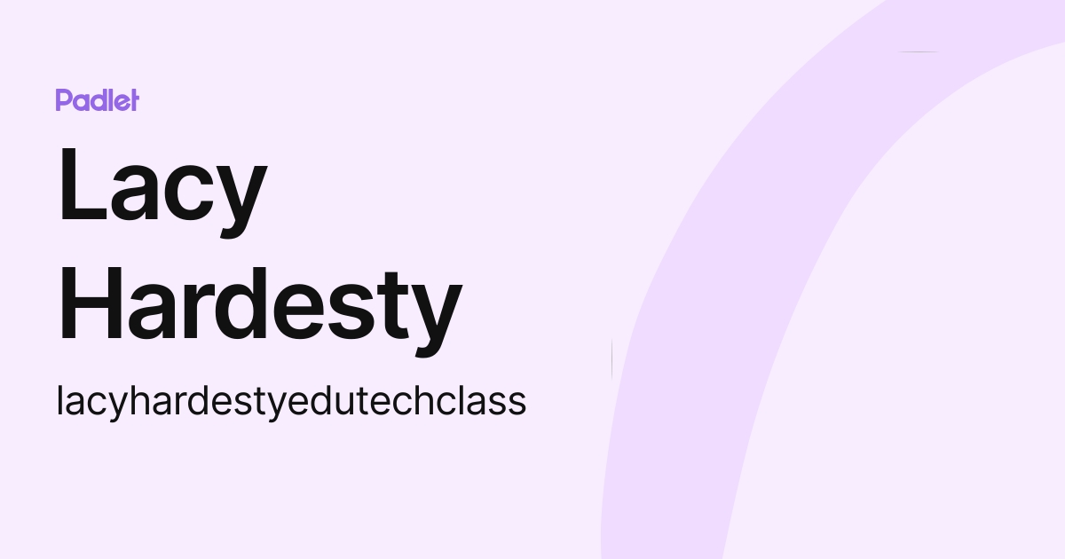 Lacy Hardesty (lacyhardestyedutechclass) profile | Padlet