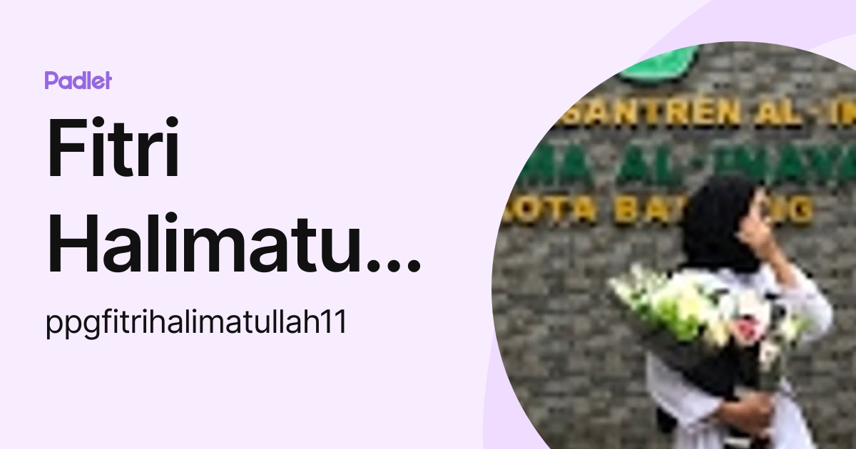 Fitri Halimatullah (ppgfitrihalimatullah11) profile | Padlet