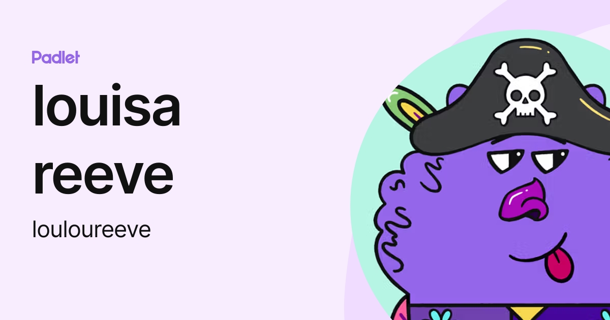 louisa reeve (louloureeve) profile | Padlet