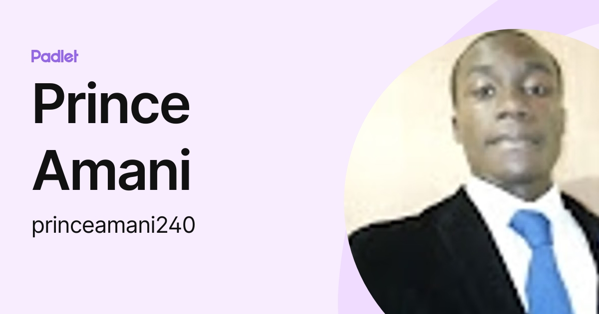 Prince Amani (princeamani240) profile | Padlet