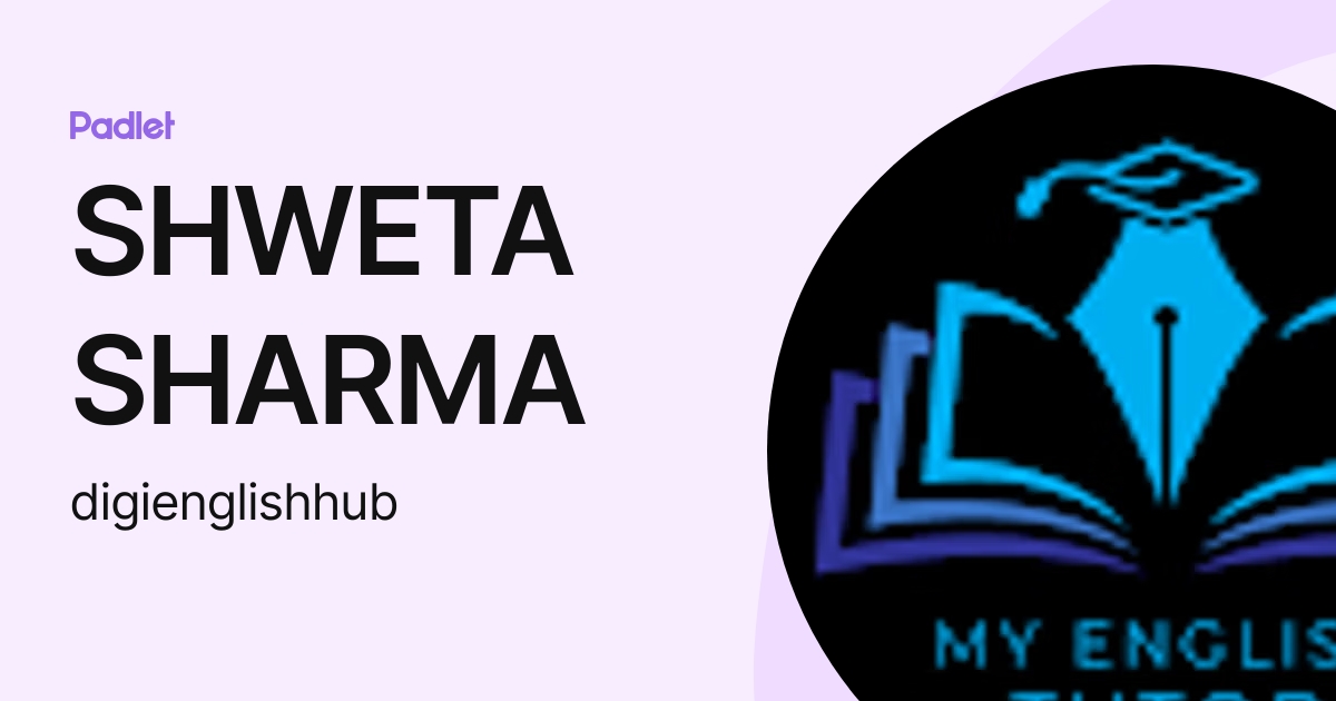 SHWETA SHARMA (digienglishhub) profile | Padlet