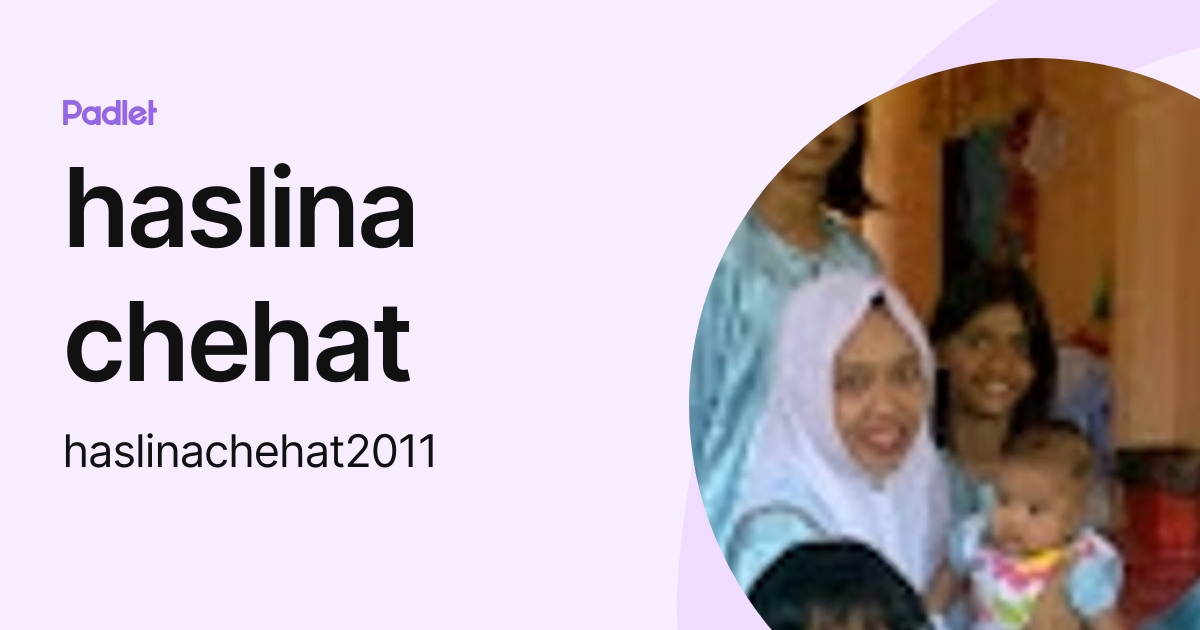 haslina chehat (haslinachehat2011) profile | Padlet