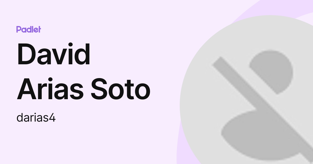 David Arias Soto (darias4) profile | Padlet
