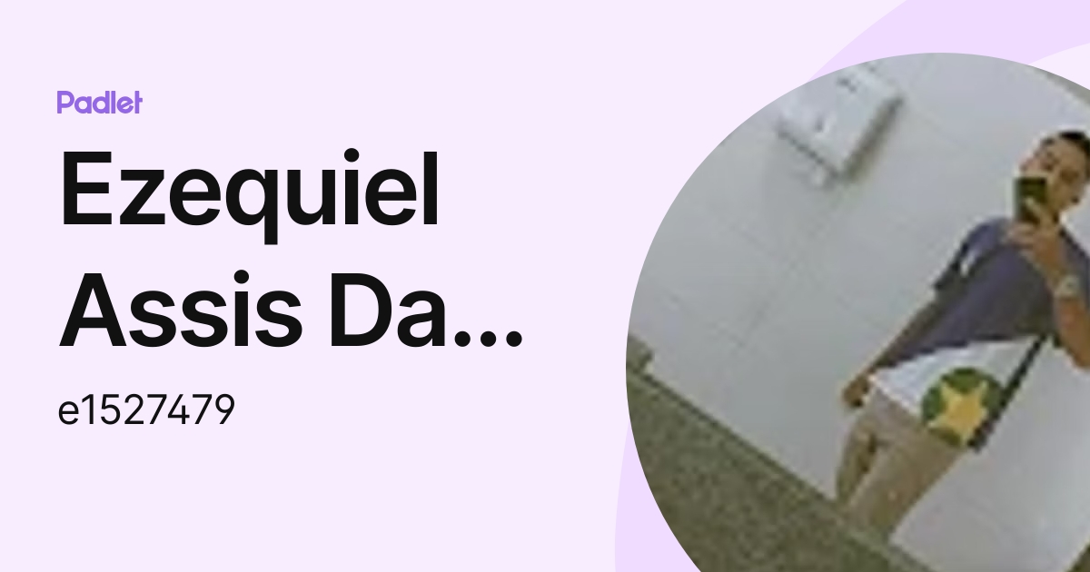 Ezequiel Assis Da Silva (e1527479) profile | Padlet