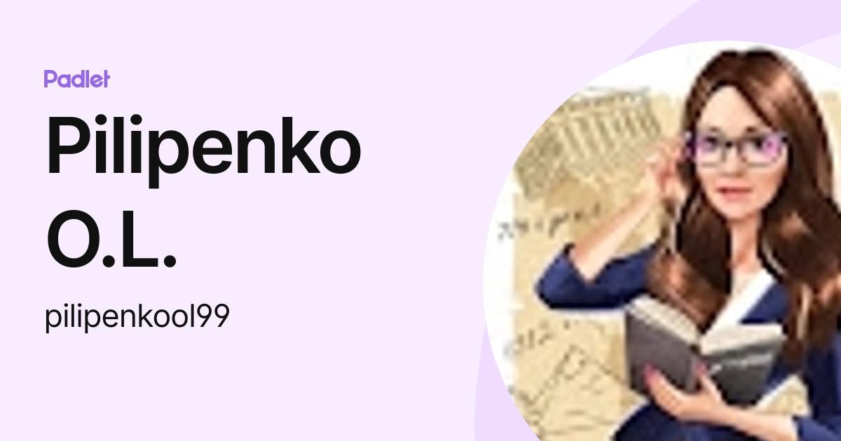 Pilipenko O.L. (pilipenkool99) profile | Padlet