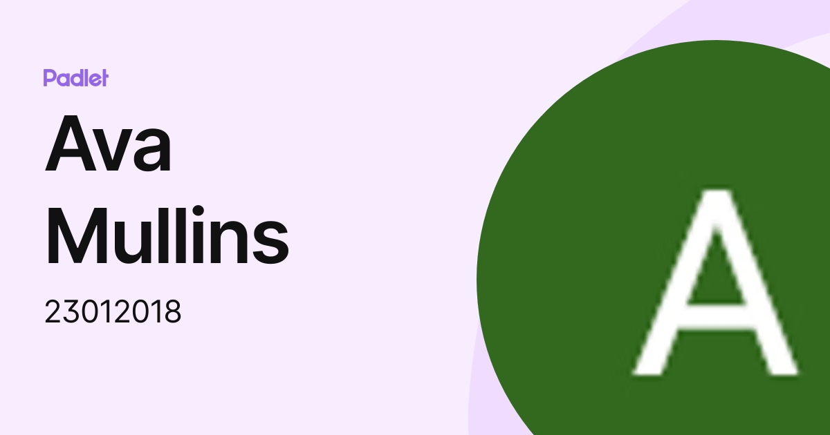 Ava Mullins (23012018) profile | Padlet