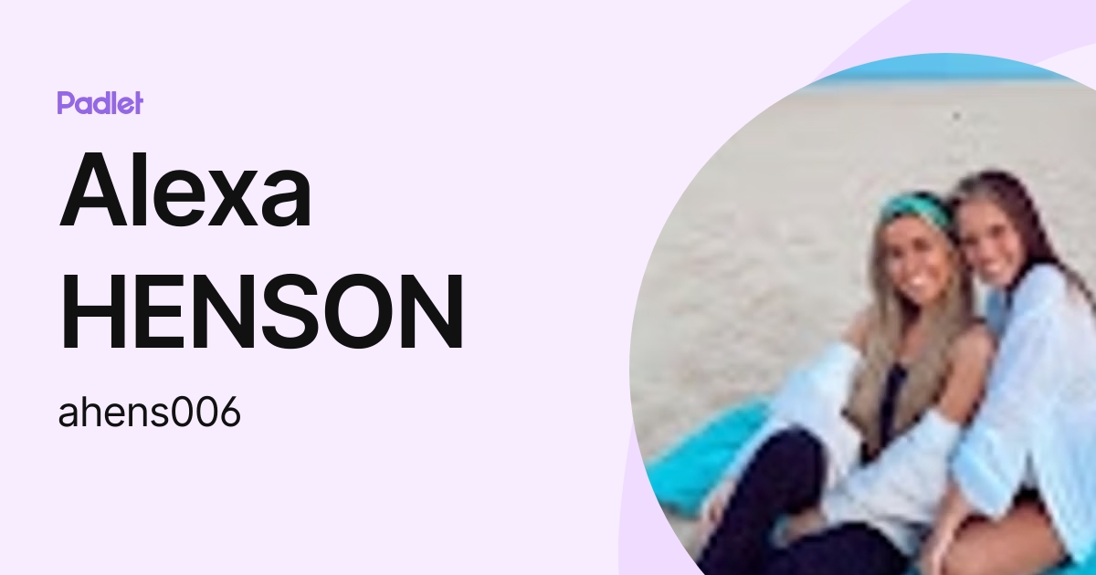 Alexa HENSON (ahens006) profile | Padlet