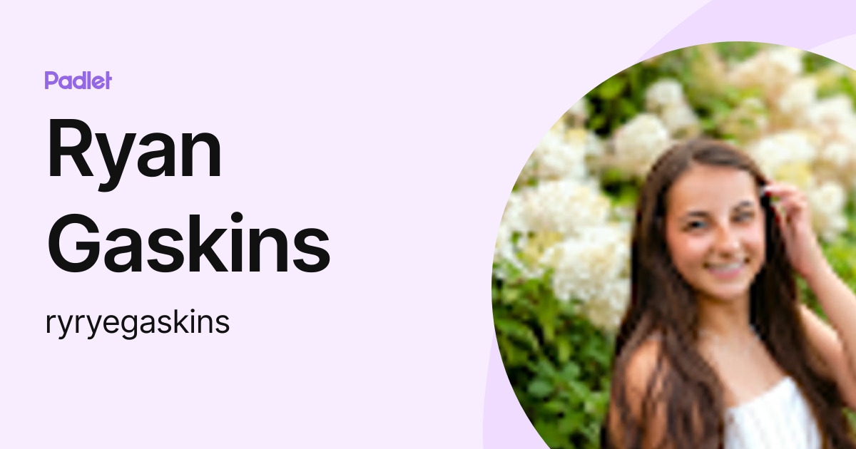Ryan Gaskins (ryryegaskins) profile | Padlet