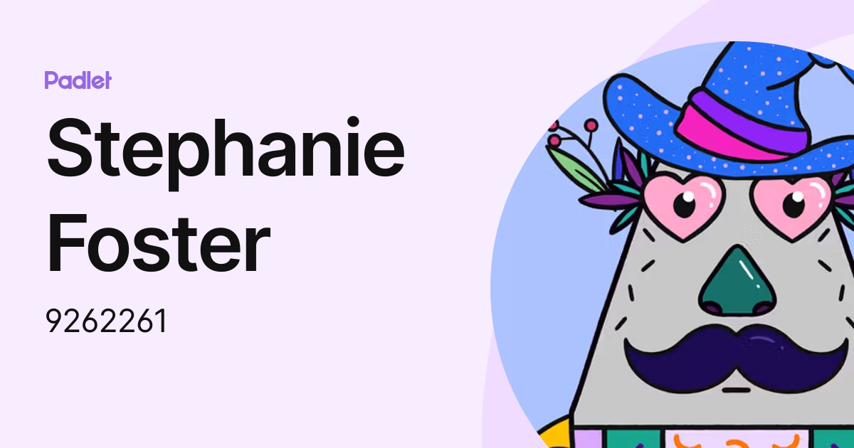 Stephanie Foster (9262261) profile | Padlet