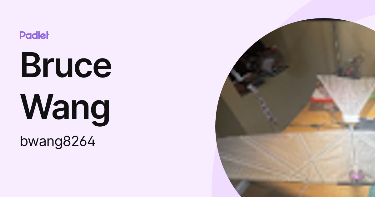 Bruce Wang (bwang8264) profile | Padlet