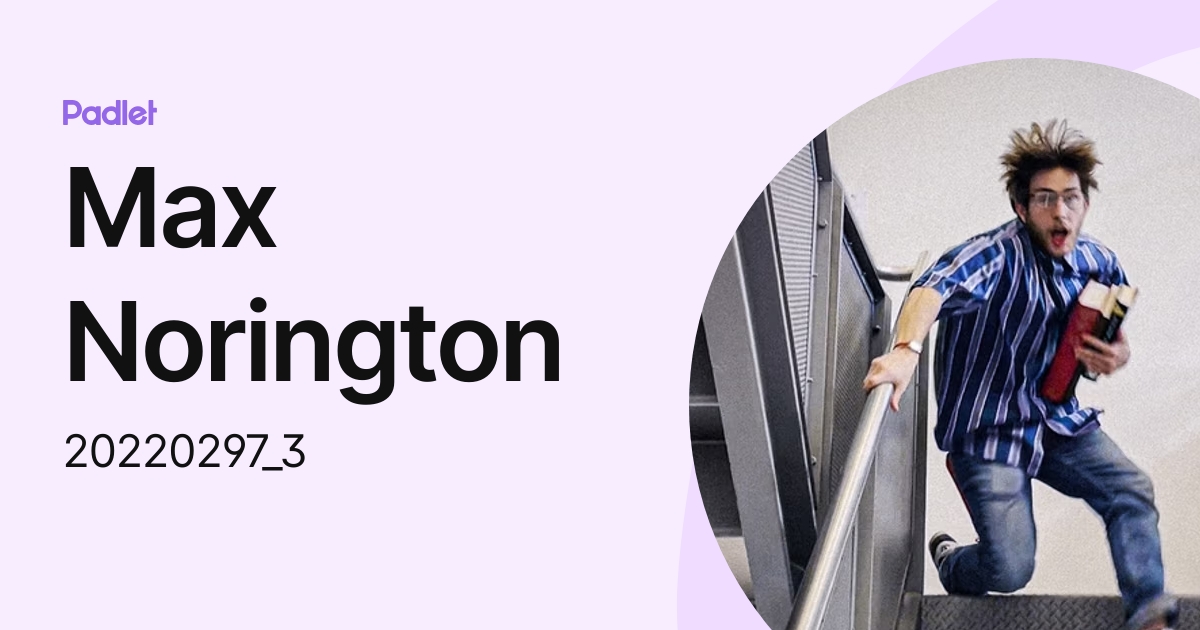 Max Norington (202202916) profile | Padlet