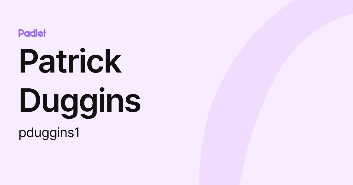 Patrick Duggins (pduggins1) profile | Padlet