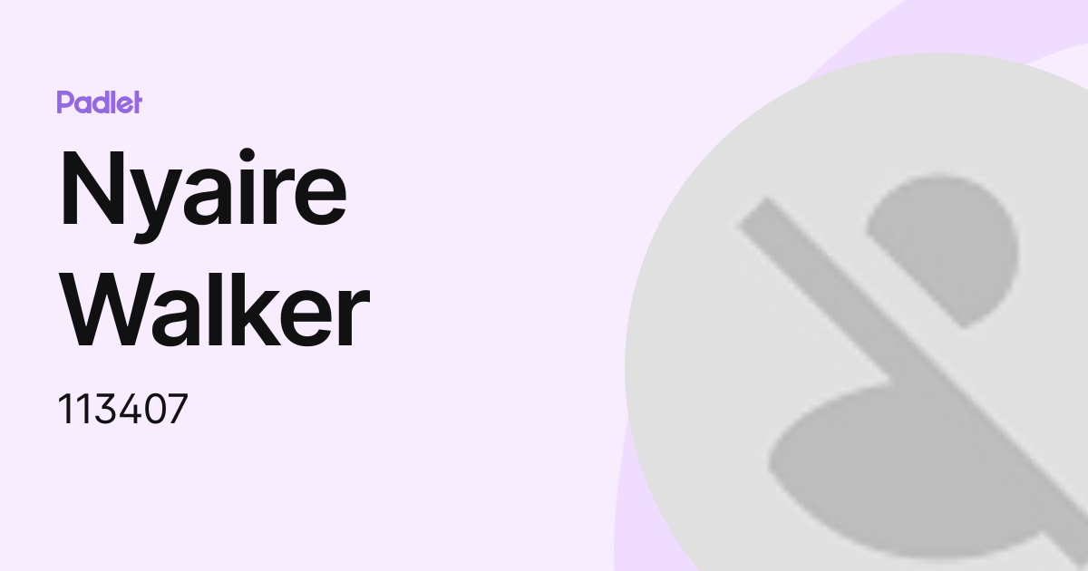 Nyaire Walker (113407) profile | Padlet