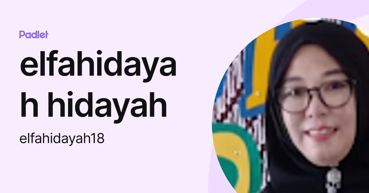Elfahidayah Hidayah Elfahidayah18 Profile Padlet