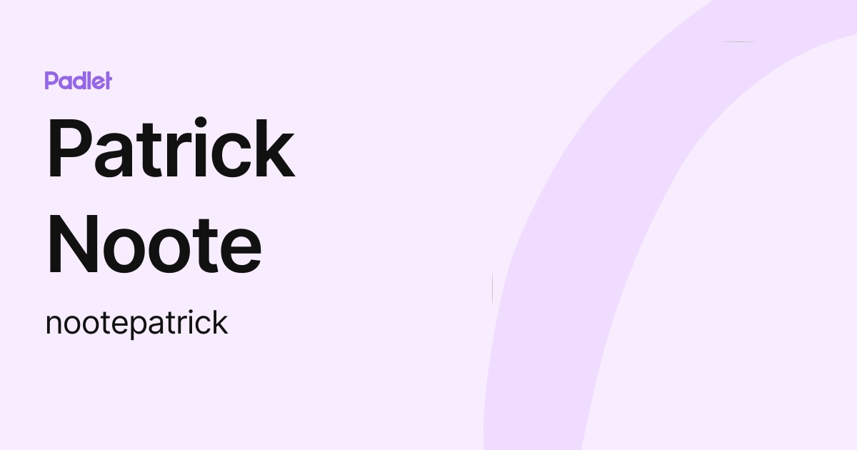 Patrick Noote (nootepatrick) profile | Padlet