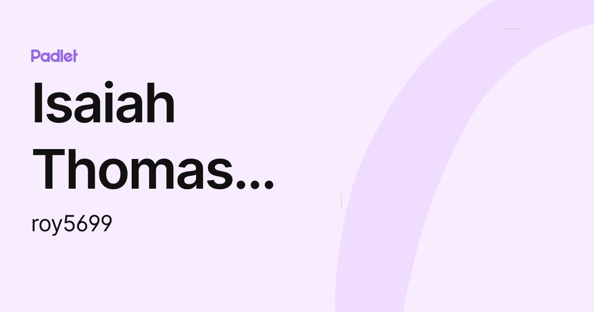 Isaiah Thomas Roybal (roy5699) profile | Padlet
