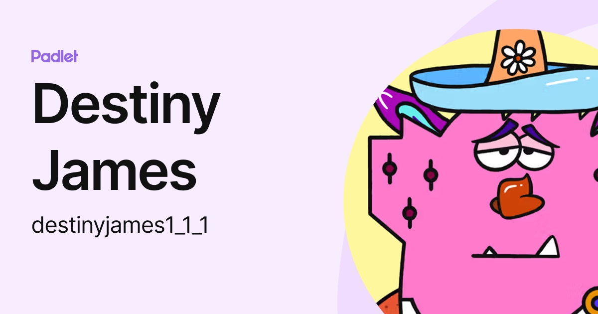 Destiny James (destinyjames1) profile | Padlet