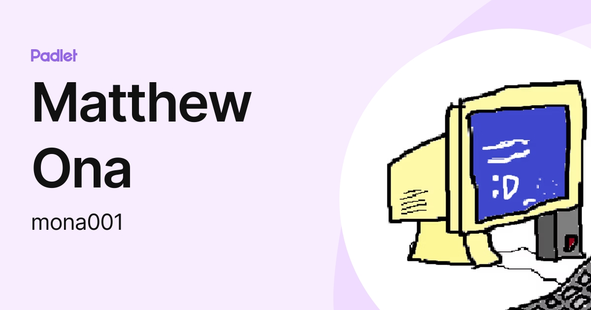 Matthew Ona (mona001) profile | Padlet